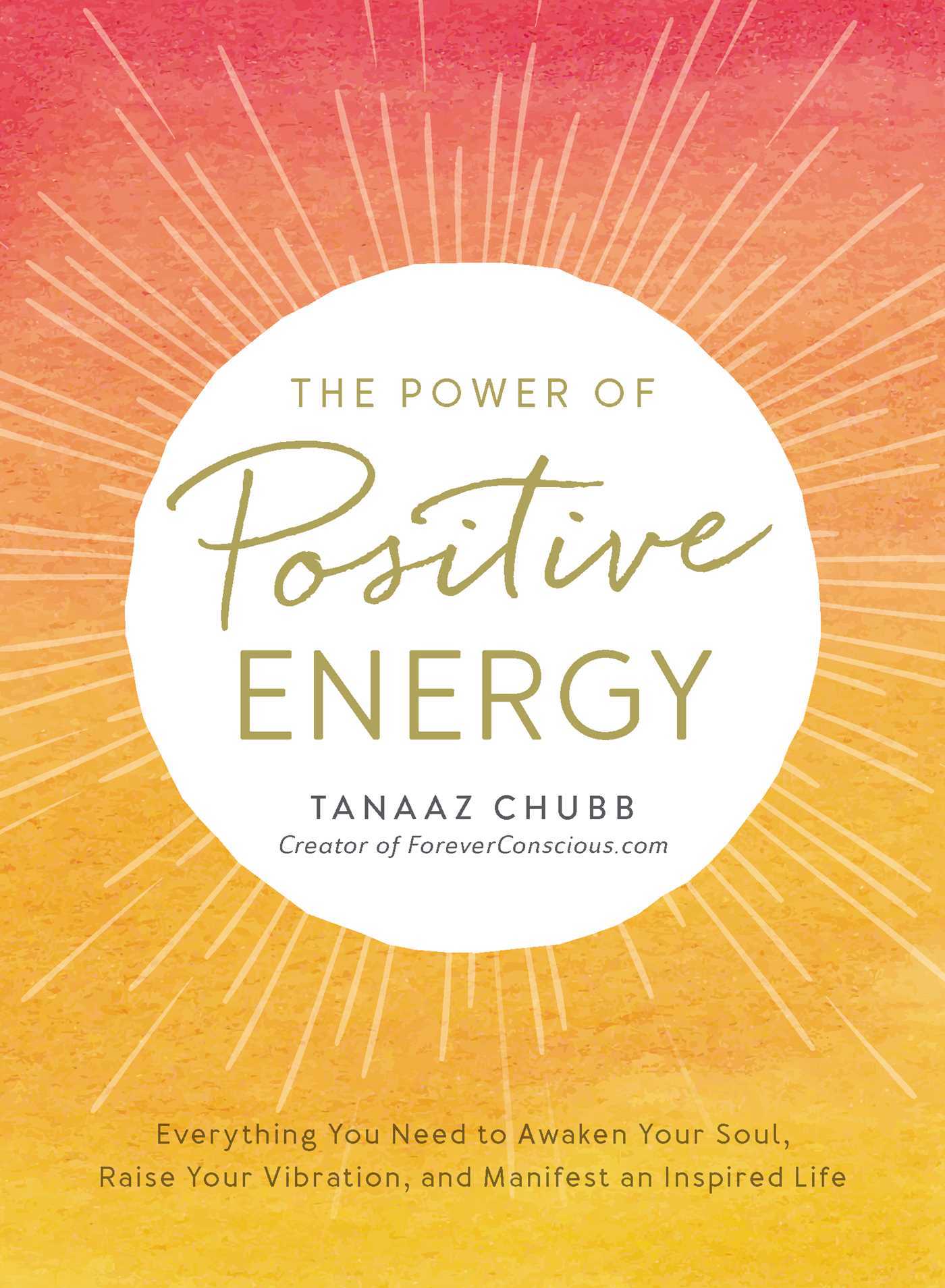 The Power of Positive Energy: Everything you need to awaken your soul ...