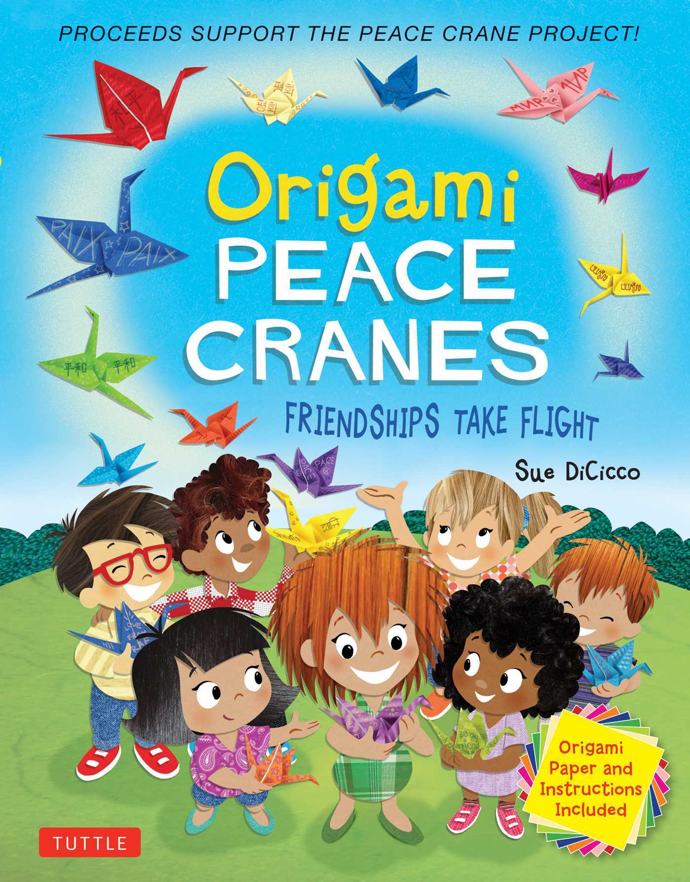 Origami Peace Cranes: Friendships Take Flight: Includes Origami Paper ...
