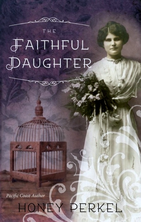 The Faithful Daughter by Honey Perkel | Goodreads