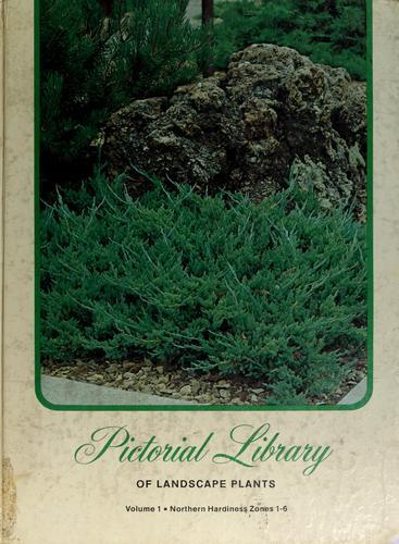 Pictorial Library of Landscape Plants: Northern Hardiness Zones 1-5 by ...
