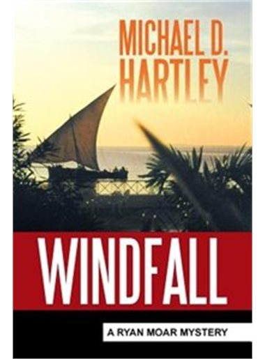 Windfall: A Ryan Moar Mystery by Michael D. Hartley | Goodreads