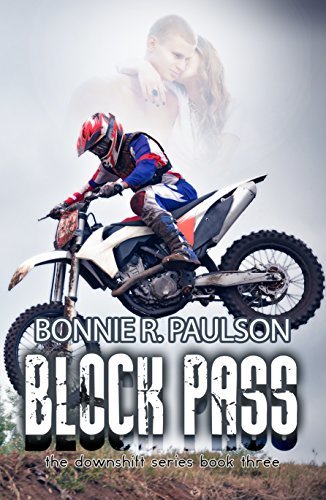 Block Pass (Downshift #3) by Bonnie R. Paulson | Goodreads