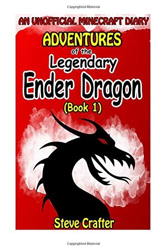 Adventures Of The Legendary Ender Dragon: An Unofficial Minecraft Diary ...