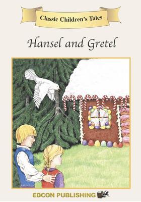 Hansel and Gretel: Classic Children's Tales by Edcon Publishing Group ...