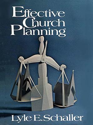 Effective Church Planning by Lyle E. Schaller | Goodreads