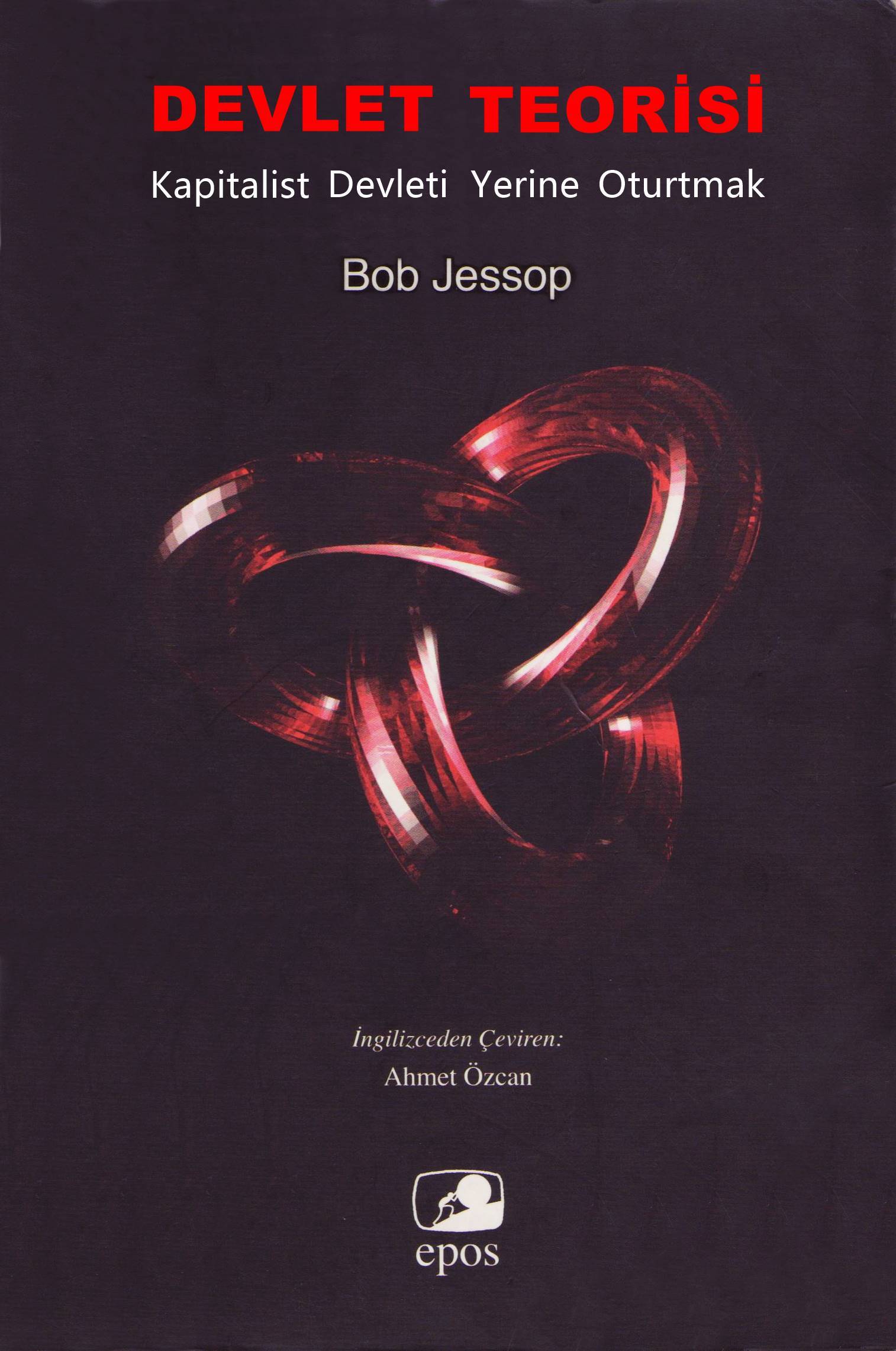 Devlet Teorisi, Kapitalist Devleti Yerine Oturtmak by Bob Jessop | Goodreads