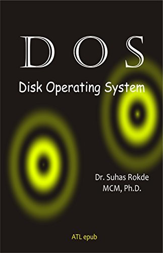 DOS: Disk Operating System (Computer Book 1) by Dr. Suhas Rokde | Goodreads