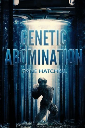 Genetic Abomination by Dane Hatchell | Goodreads