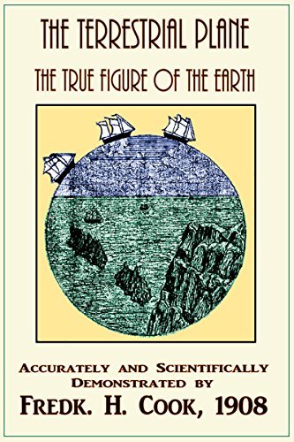 The Terrestrial Plane: The True Figure of the Earth by Frederick H ...