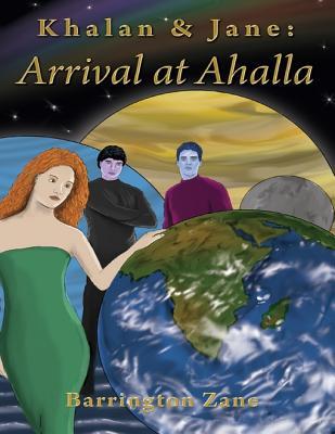 Khalan & Jane: Arrival at Ahalla by Barrington Zane | Goodreads