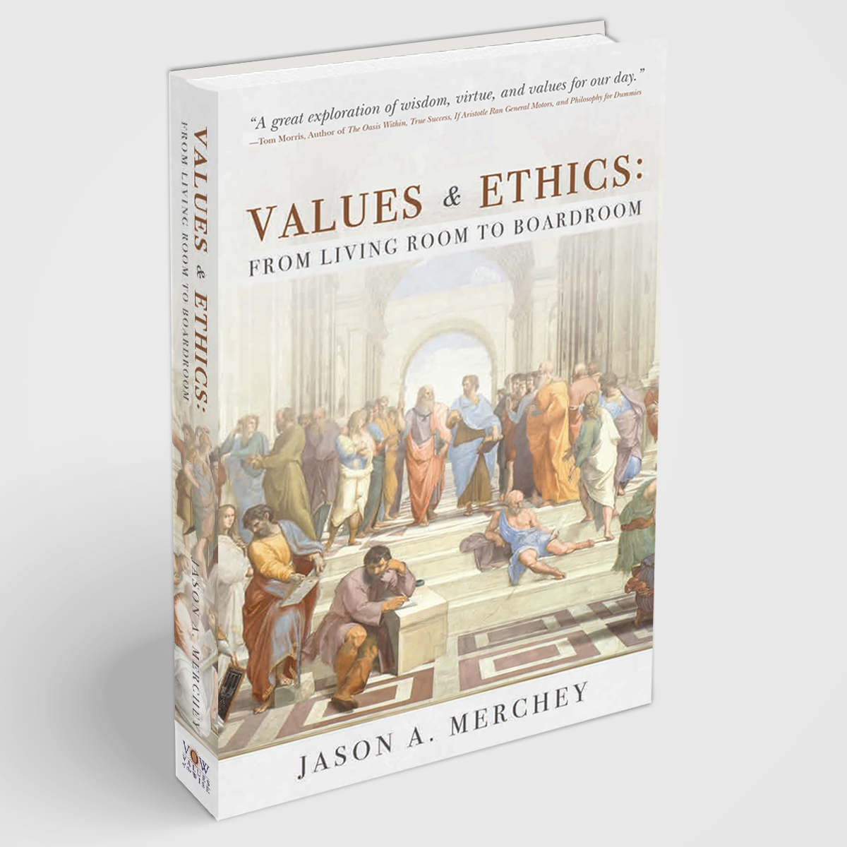 Values & Ethics: From Living Room to Boardroom by Jason A. Merchey ...