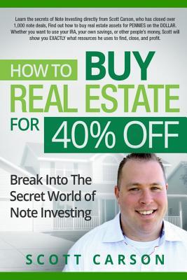 How to Buy Real Estate for 40%% Off: Break Into the Secret World of ...