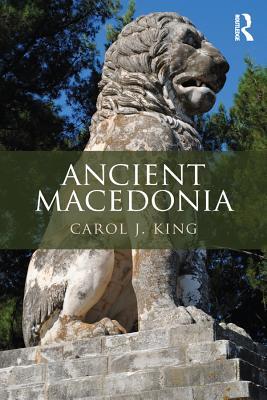 Ancient Macedonia by Carol J King | Goodreads