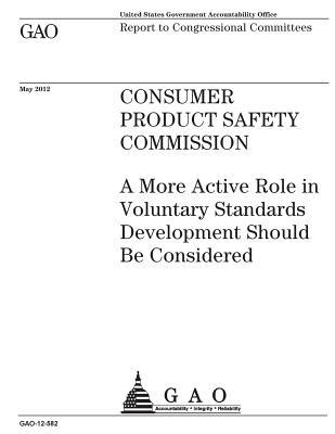 Consumer Product Safety Commission: A More Active Role in Voluntary ...
