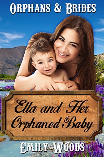 Ella and Her Orphaned Baby (Orphans and Brides #1) by Emily Woods ...