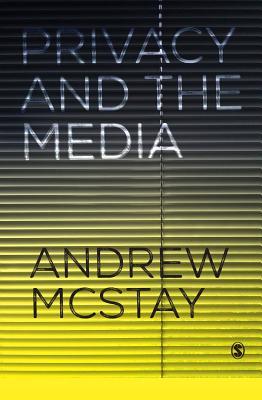Privacy and the Media by Andrew McStay | Goodreads