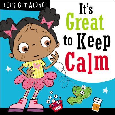 Let's Get Along: It's Great To Keep Calm by Jordan Collins | Goodreads