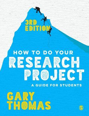 How to Do Your Research Project: A Guide for Students by Gary Thomas ...