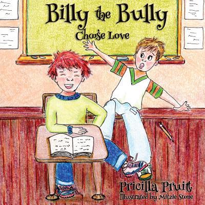 Billy the Bully: Choose Love by Pricilla Pruitt | Goodreads