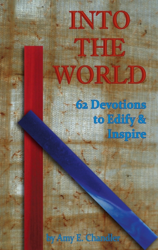 Into the World: 62 Devotions to Edify & Inspire by A.E. Chandler | Goodreads