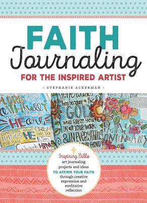 Faith Journaling For the Inspired Artist: Inspiring Bible Art ...