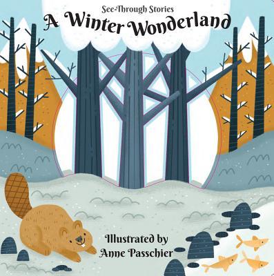 A Winter Wonderland (See-Through Stories) by Anne Passchier | Goodreads