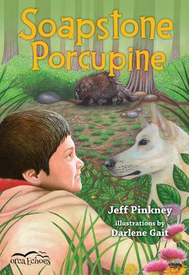 Soapstone Porcupine (Orca Echoes) by Jeff Pinkney | Goodreads