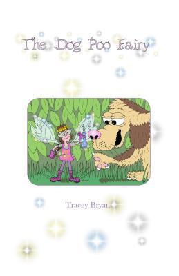 The Dog Poo Fairy by Tracey Bryant | Goodreads