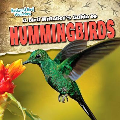 A Bird Watcher's Guide to Hummingbirds by Aife Arnim | Goodreads