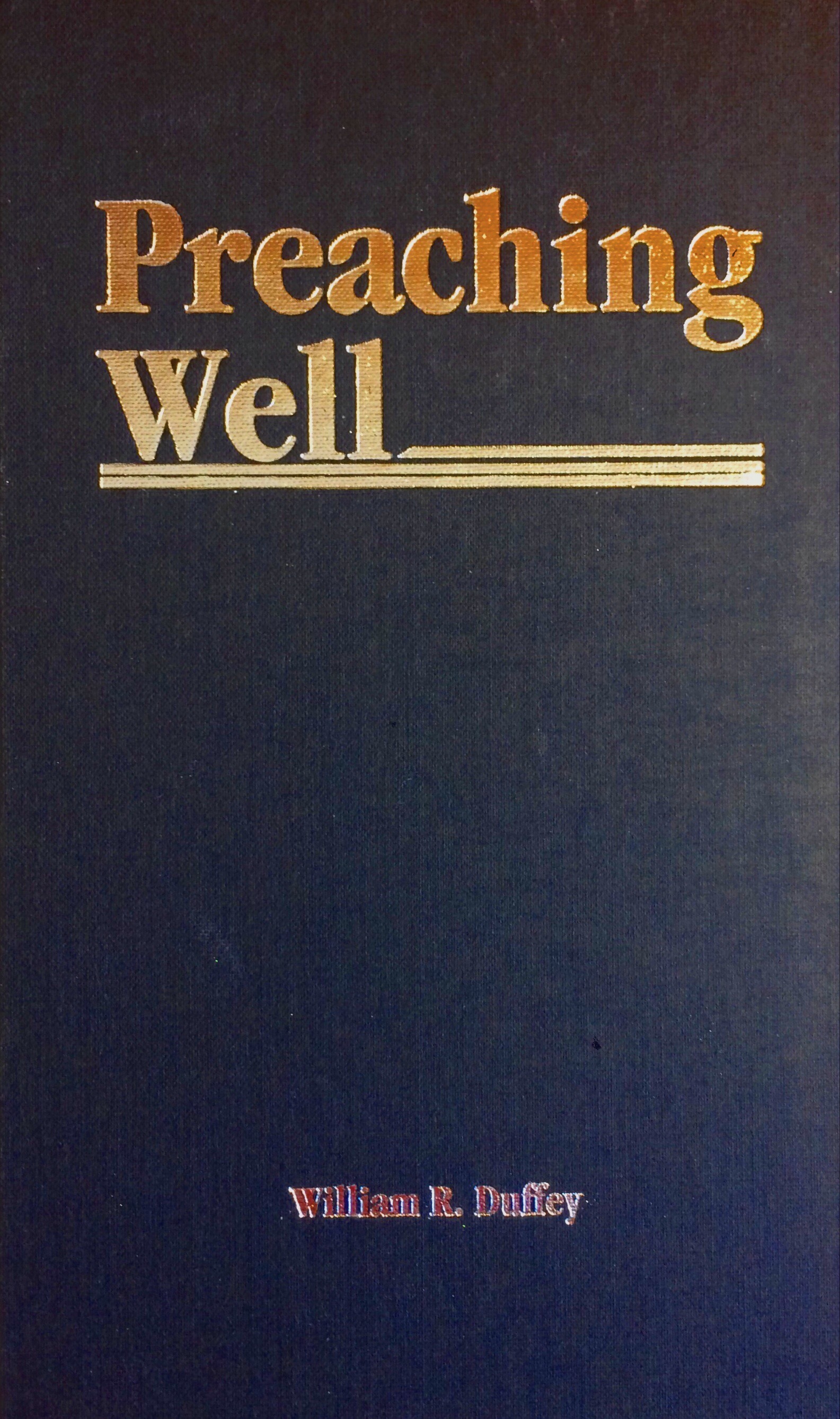 Preaching Well: The Rhetoric and Delivery of Sacred Discourse by ...