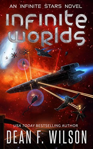 Infinite Worlds (Infinite Stars, #2) by Dean F. Wilson | Goodreads