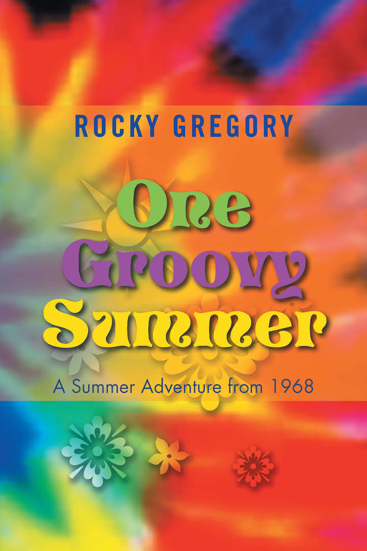 One Groovy Summer: A Summer Adventure from 1968 by Rocky Gregory ...