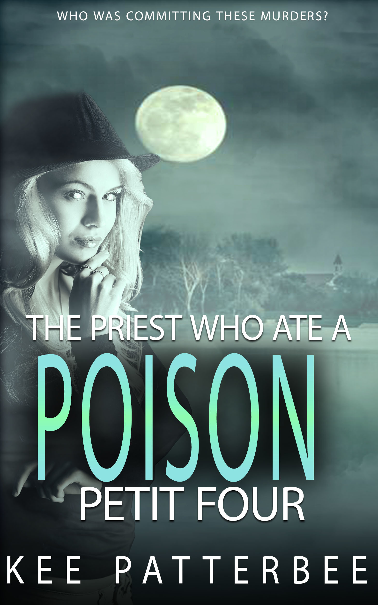 The Priest Who Ate A Poison Petit Four by Kee Patterbee | Goodreads