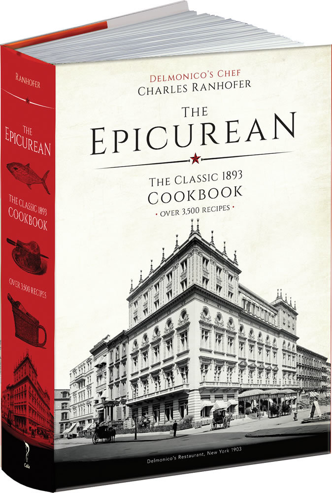 The Epicurean: The Classic 1893 Cookbook by Charles Ranhofer | Goodreads