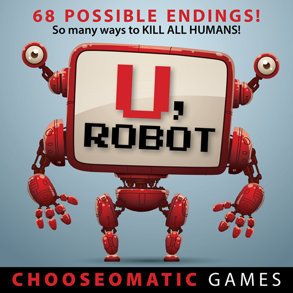 U, Robot (Chooseomatic Books) by Matt Youngmark | Goodreads