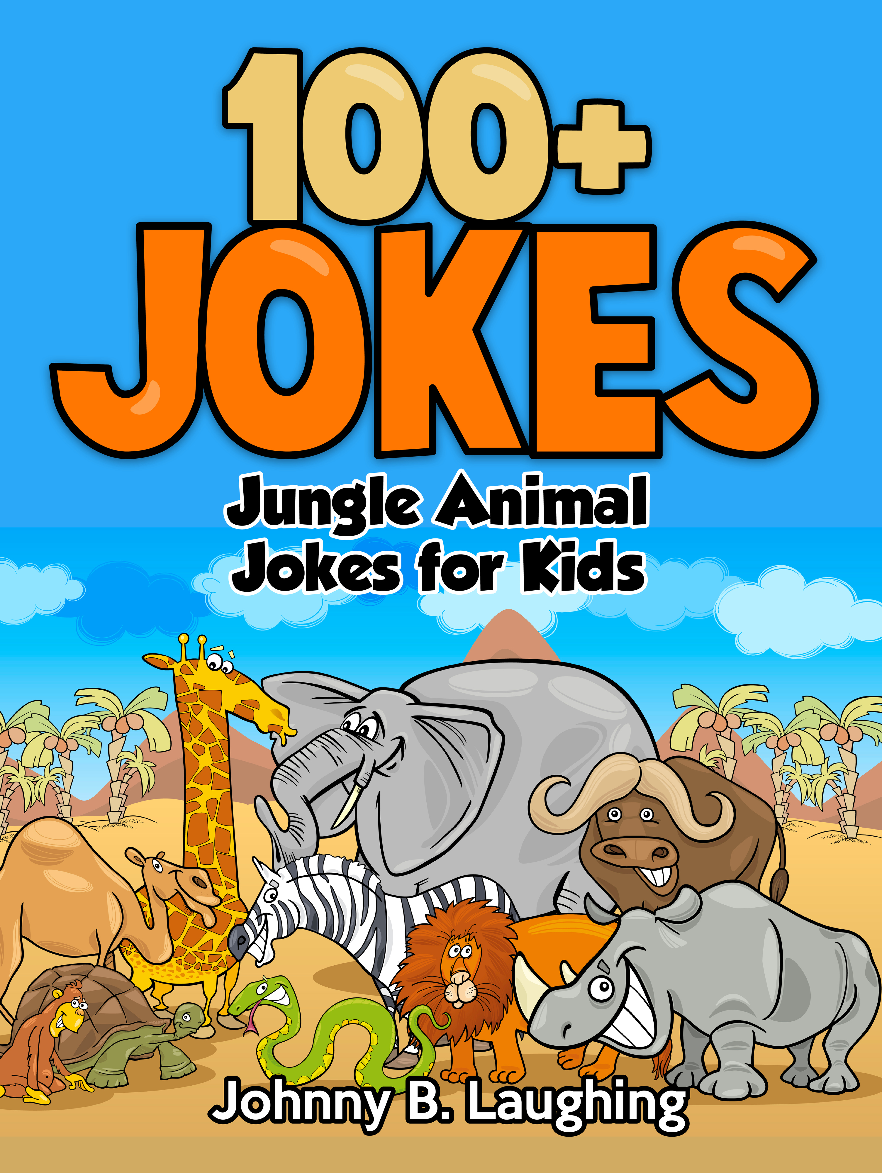 Jungle Animal Jokes for Kids: 100+ Jokes by Johnny B. Laughing | Goodreads