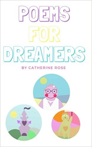 Poems for Dreamers by Catherine Rose | Goodreads
