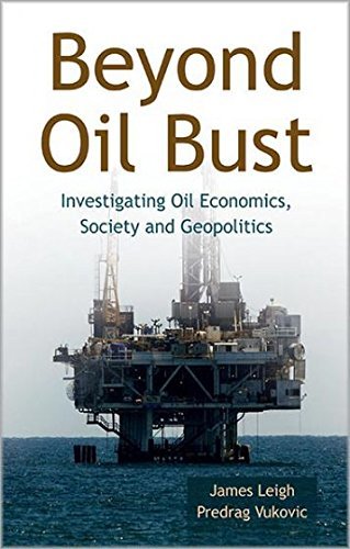 Beyond Oil Bust: Investigating Oil Economics, Society and Geopolitics ...