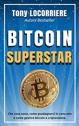 BITCOIN SUPERSTAR: Il fenomeno del bitcoin, della Blockchain e delle ...
