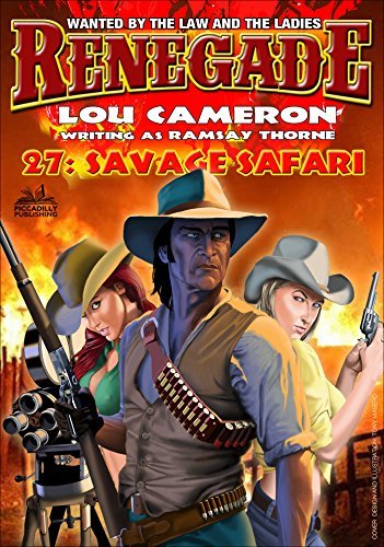 Renegade 27: Savage Safari (A Captain Gringo Western) by Lou Cameron | Goodreads