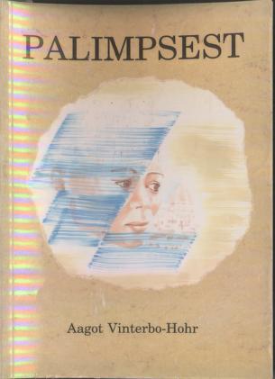 Palimpsest by Aagot Vinterbo-Hohr | Goodreads