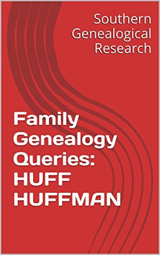 Family Genealogy Queries: HUFF HUFFMAN by R. Stephen Smith | Goodreads