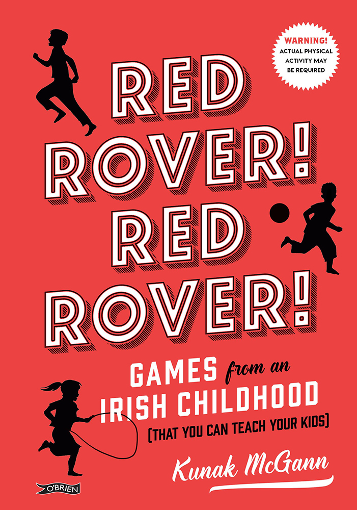Red Rover, Red Rover: Games from an Irish Childhood by Kunak McGann ...