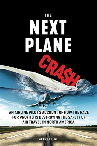 The Next Plane Crash: An airline pilot's account of how the race for ...