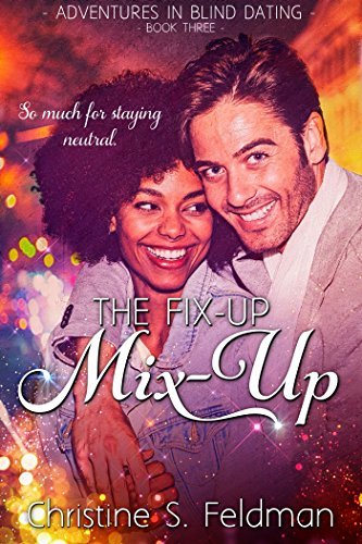 The Fix-Up Mix-Up: by Christine S. Feldman | Goodreads