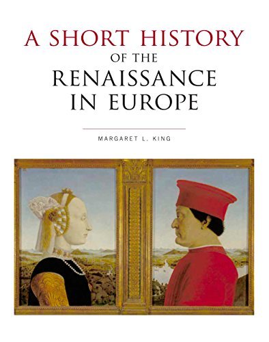 A Short History of the Renaissance in Europe by Margaret L. King ...