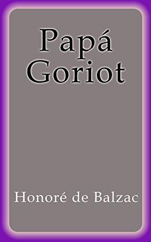 Papá Goriot (Spanish Edition) by Honoré de Balzac | Goodreads