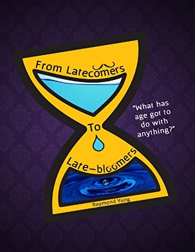 From Latecomers to Late-bloomers by Raymond Yung | Goodreads