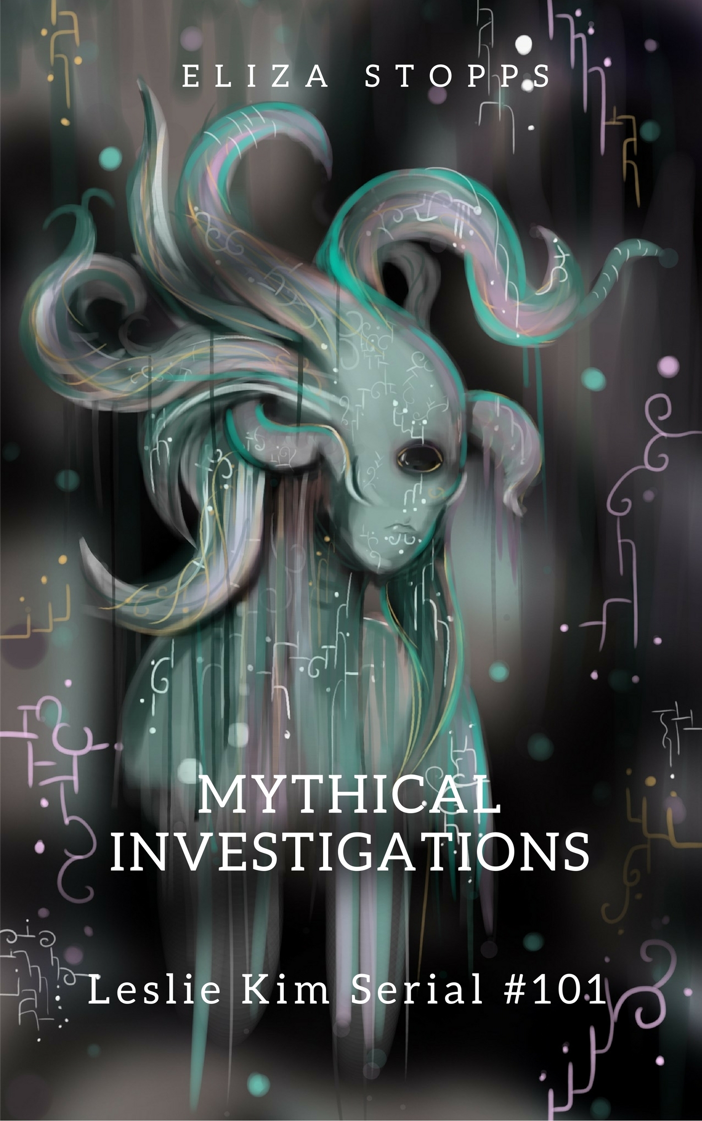 Mythical Investigations (Leslie Kim Serials, #101) by Eliza Stopps | Goodreads