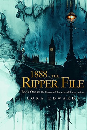 1888-The Ripper File: Book One of the Paranormal; Research and Rescue ...